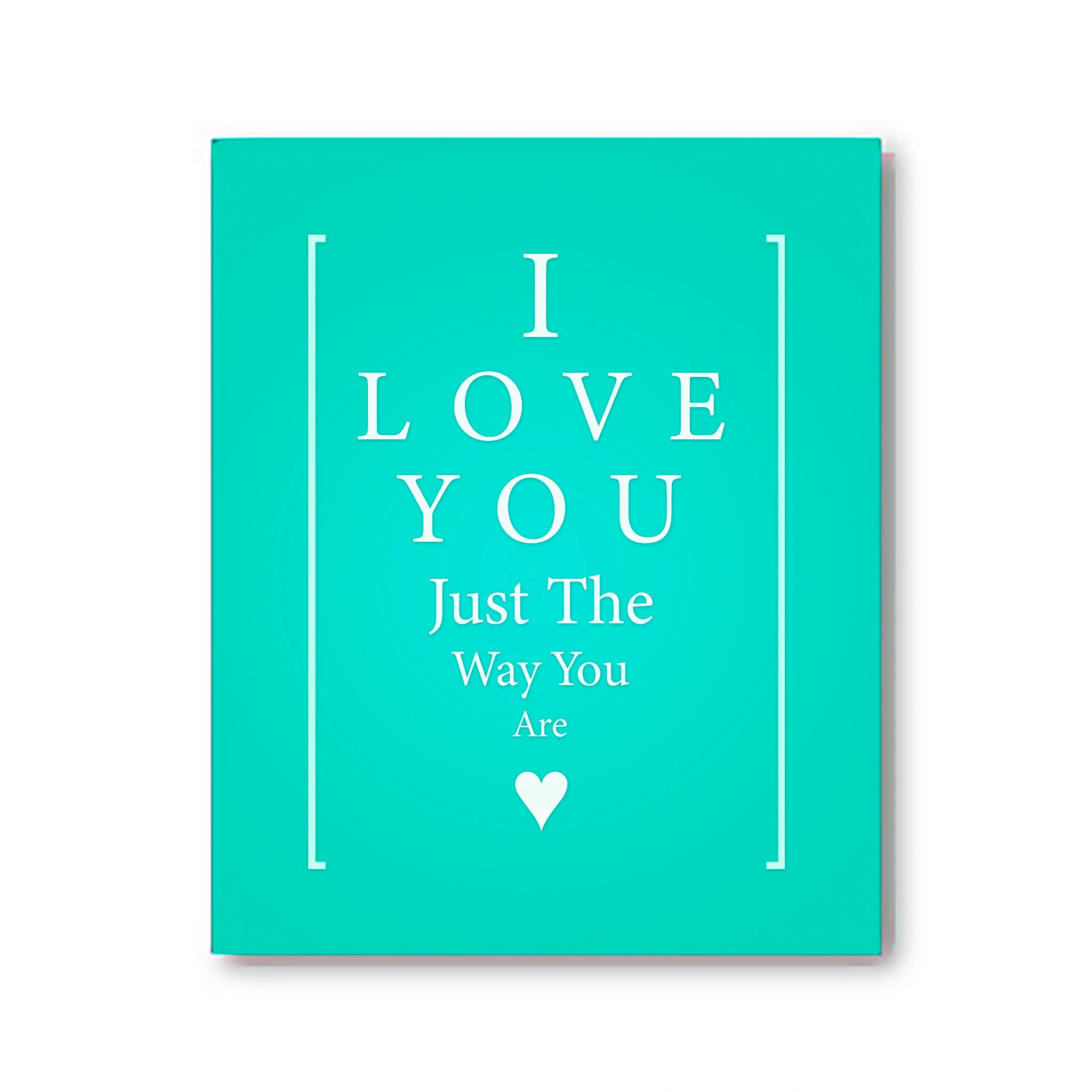 I Love You Just The Way You Are