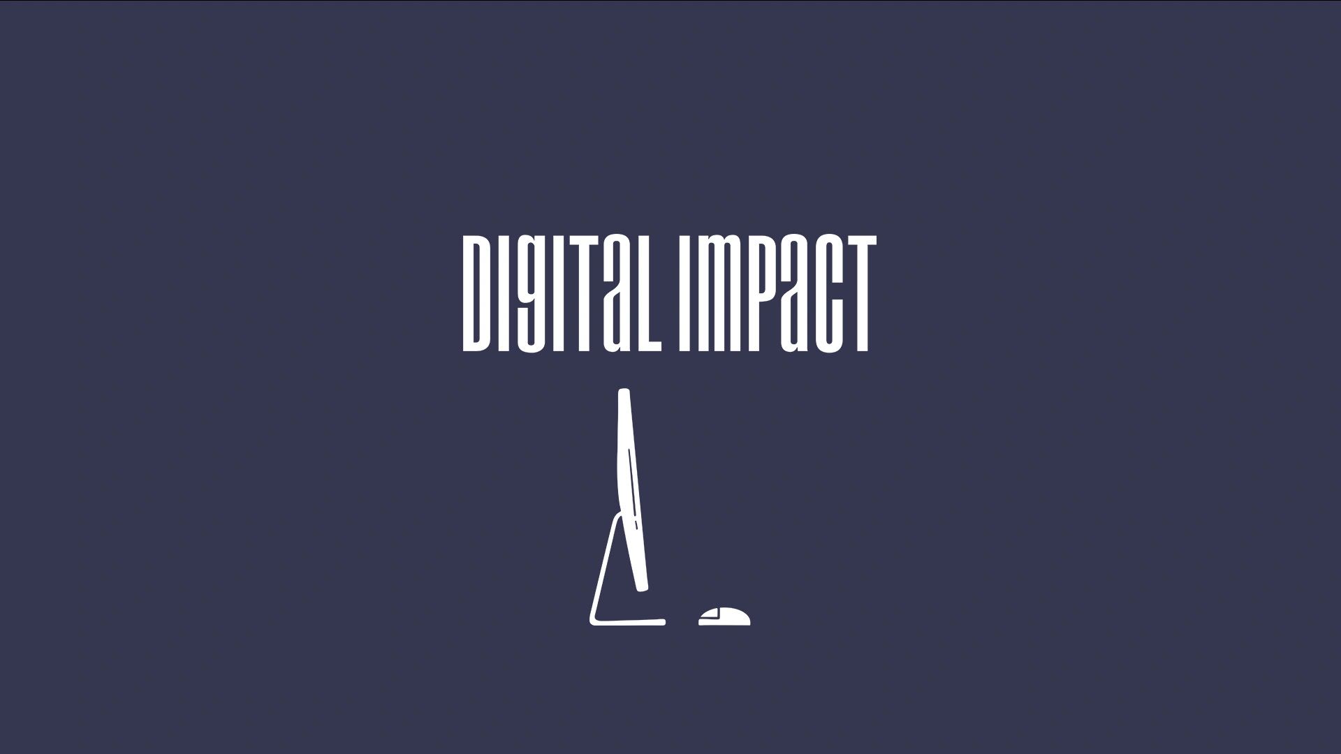 The Digital Impact