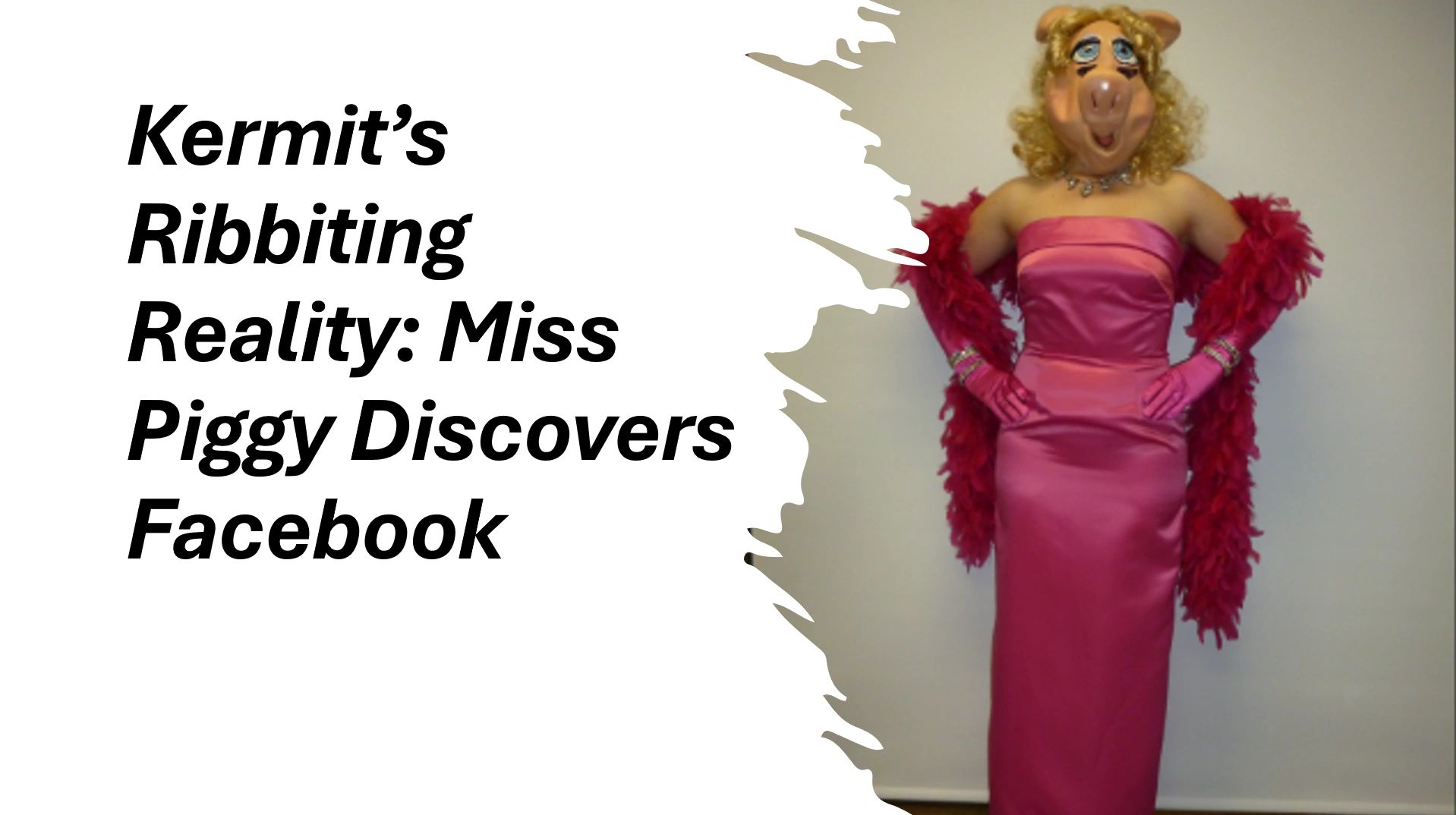 Kermit’s Sow Ribbiting Reality: Miss Piggy Discovers Facebook