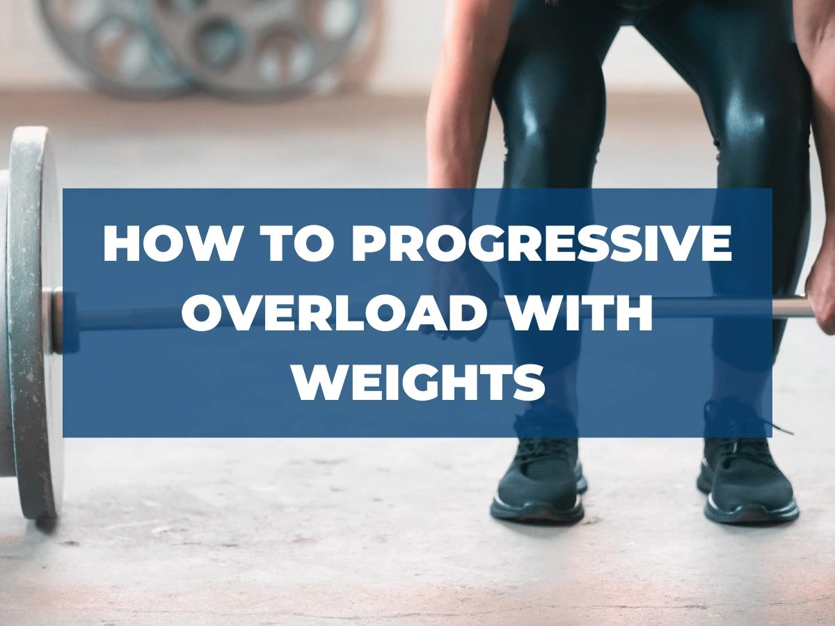 How to Progressive Overload with Weights