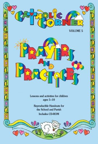 Catholic Corner Vol. 5: Prayers and Practices