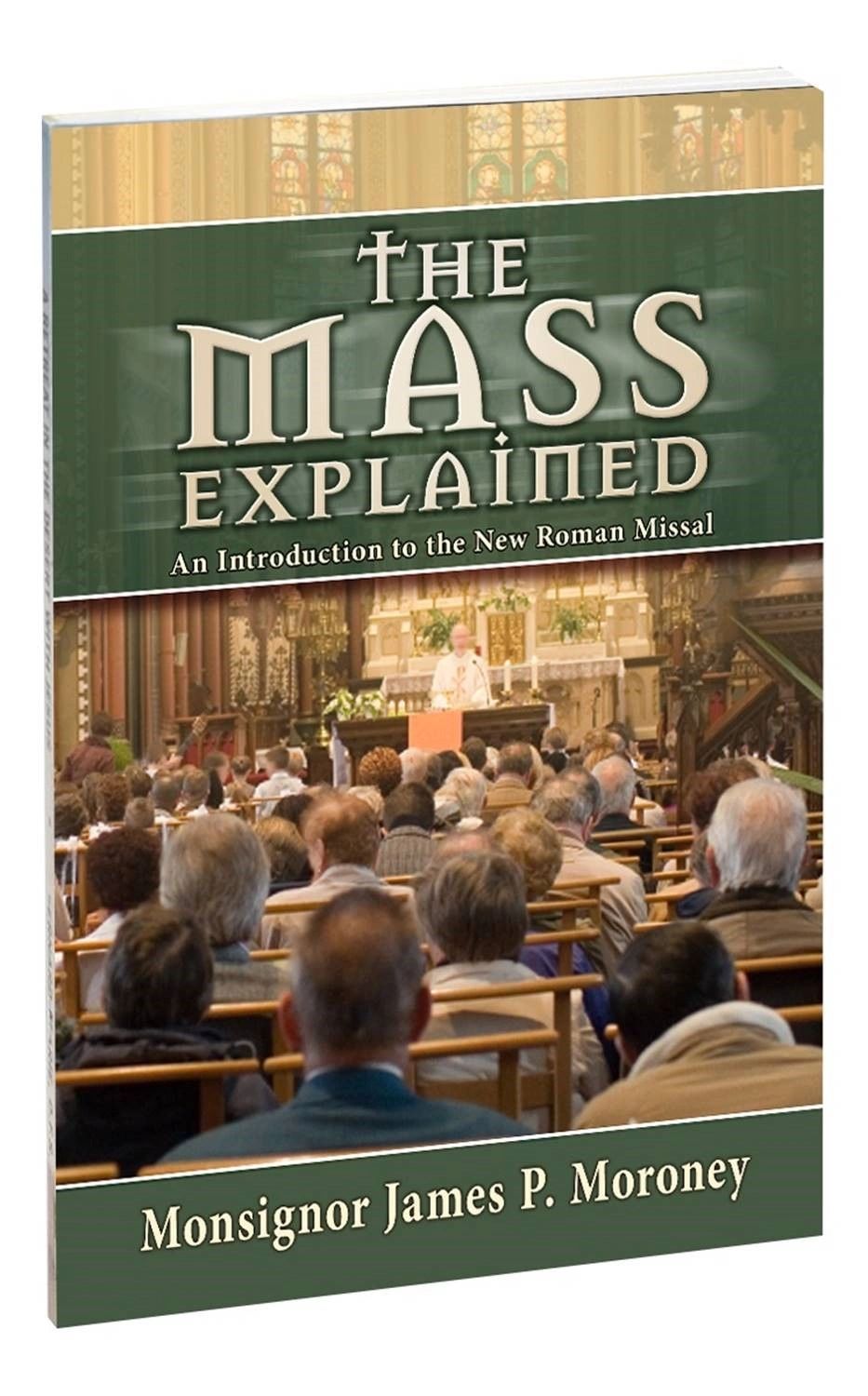 The Mass Explained (Expanded and Revised)