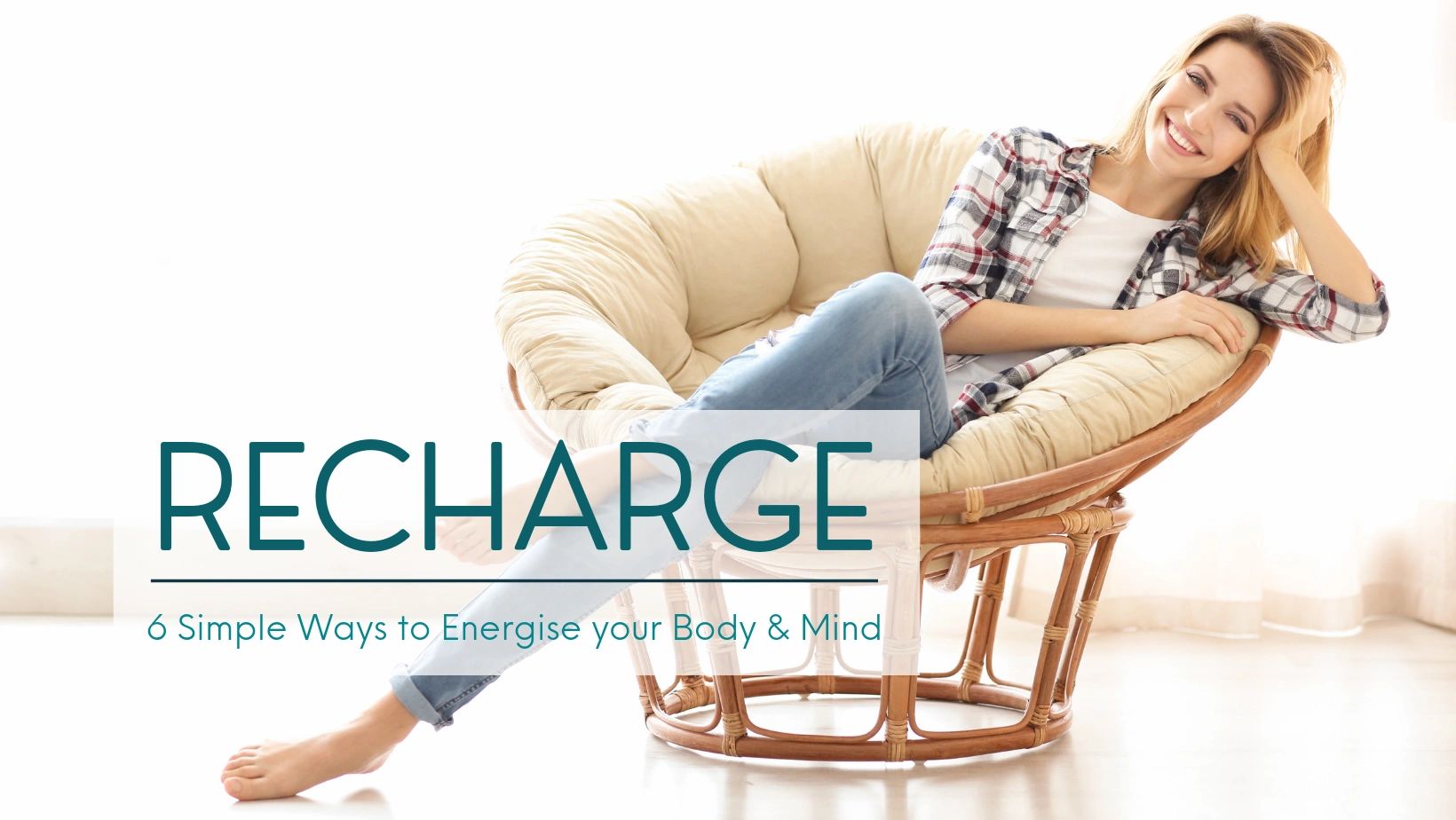 6 Simple Ways to Energise Your Body & Mind!