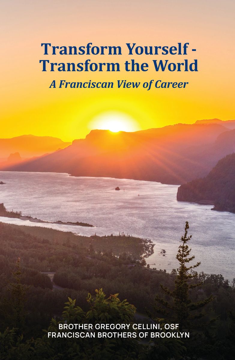 Transform Yourself-Transform the World, A Franciscan View of Career