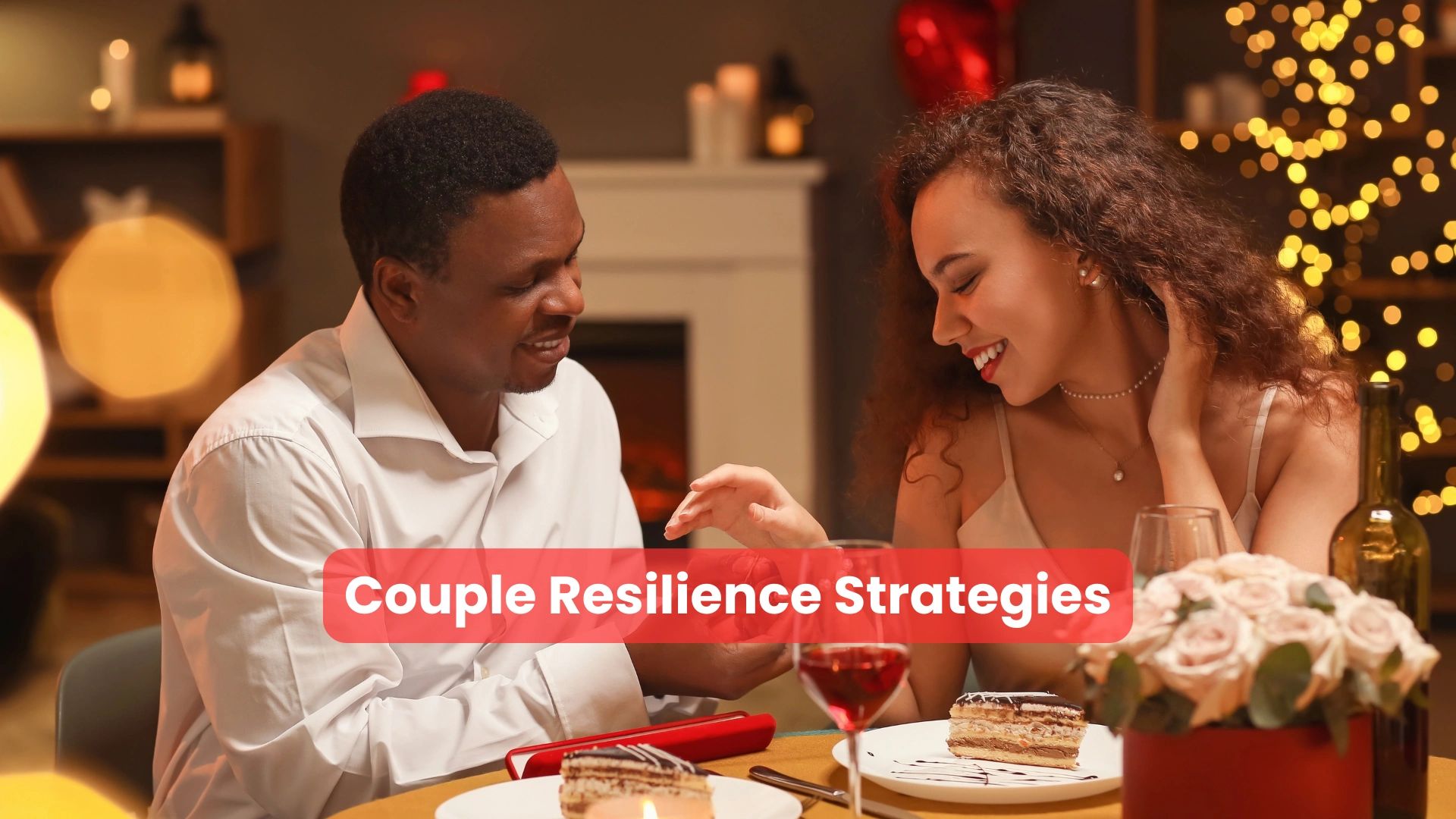 Building Resilience Together: Coping Strategies for Couples