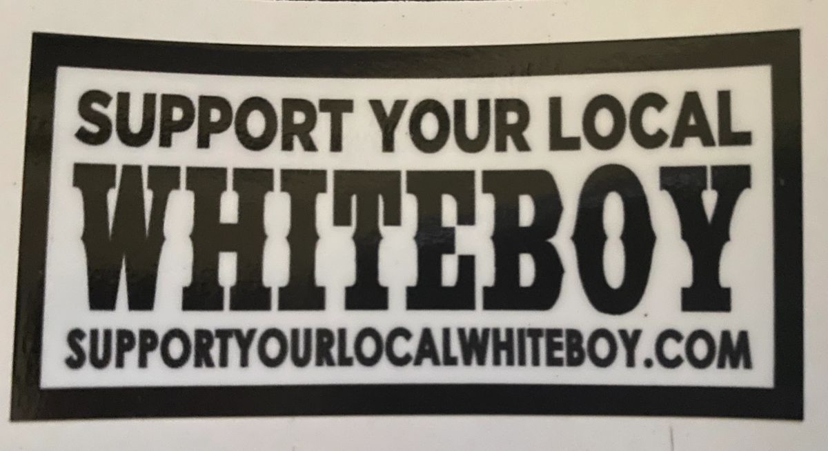Support Your Local Whiteboy Sticker