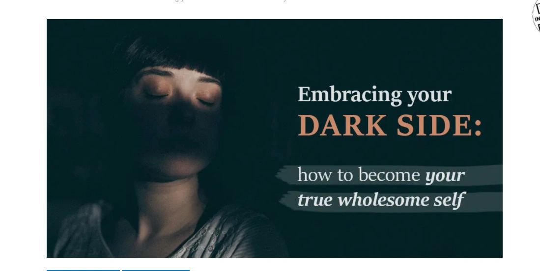 Embracing Your Dark Side: How To Become Your True Wholesome Self