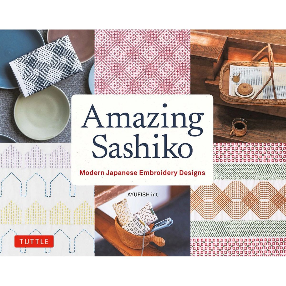 Amazing Sashiko: Author: Ayufish Int Modern Japanese Embroidery Designs ...