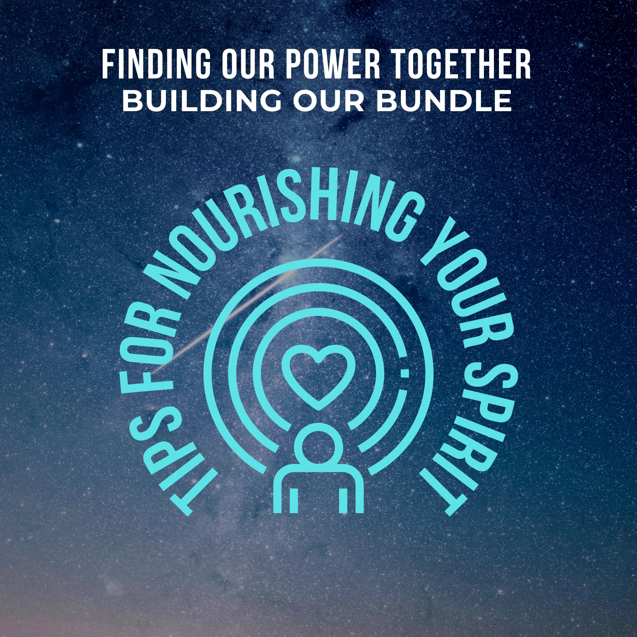 Tips for Connecting with and Nourishing our Spirits