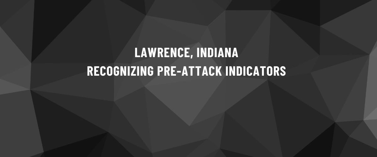 Recognizing Pre-Attack Indicators Class - Lawrence, Indiana