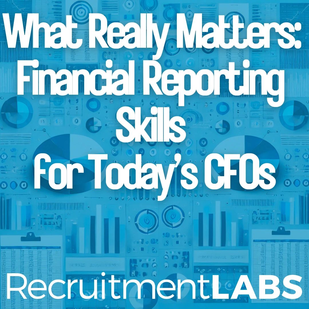 What Really Matters in Financial Reporting Skills for Today’s CFO