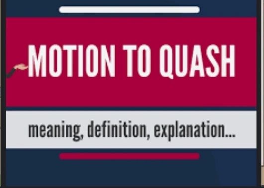 WHAT IS A MOTION TO QUASH