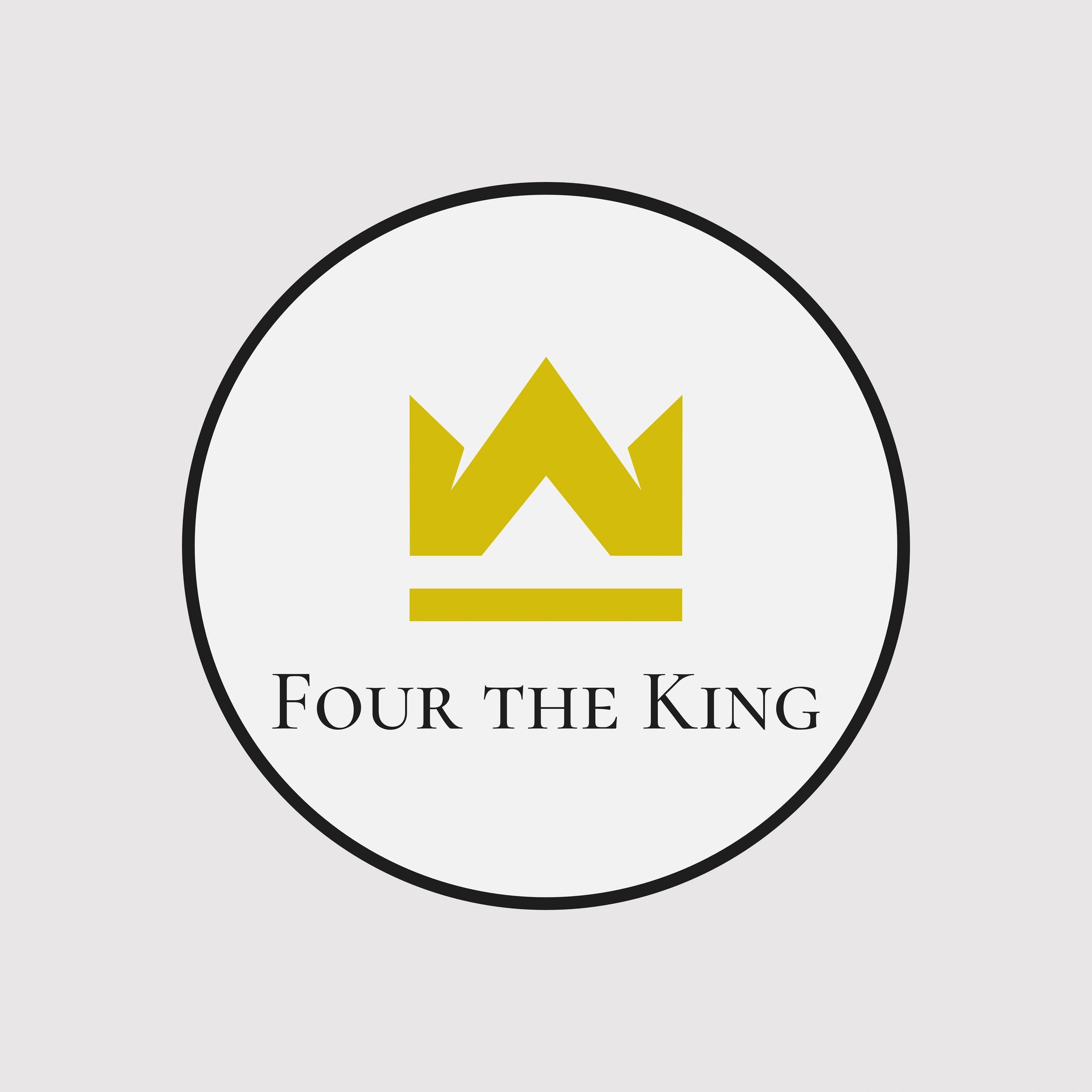 Four the king