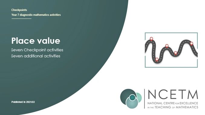 HOW DO THE NCETM CHECKPOINTS HELP YEAR 7 PUPILS WITH PLACE VALUE?