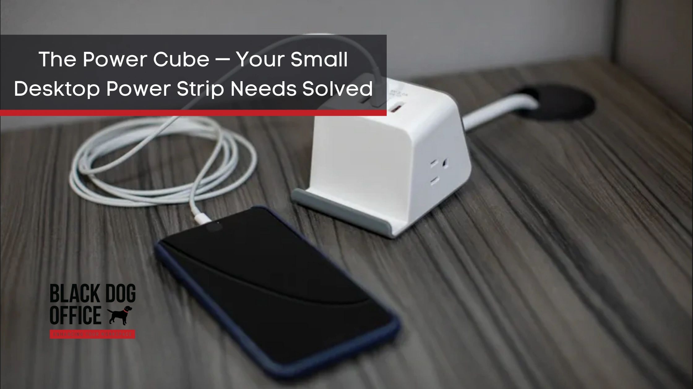 The Power Cube — Your Small Desktop Power Strip Needs Solved