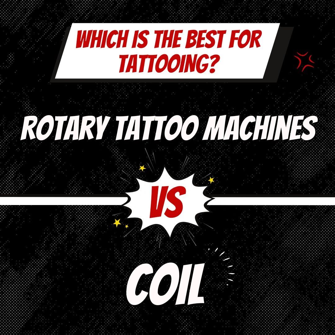 Coil vs. Rotary Tattoo Machines: Which is the Best for Tattooing?