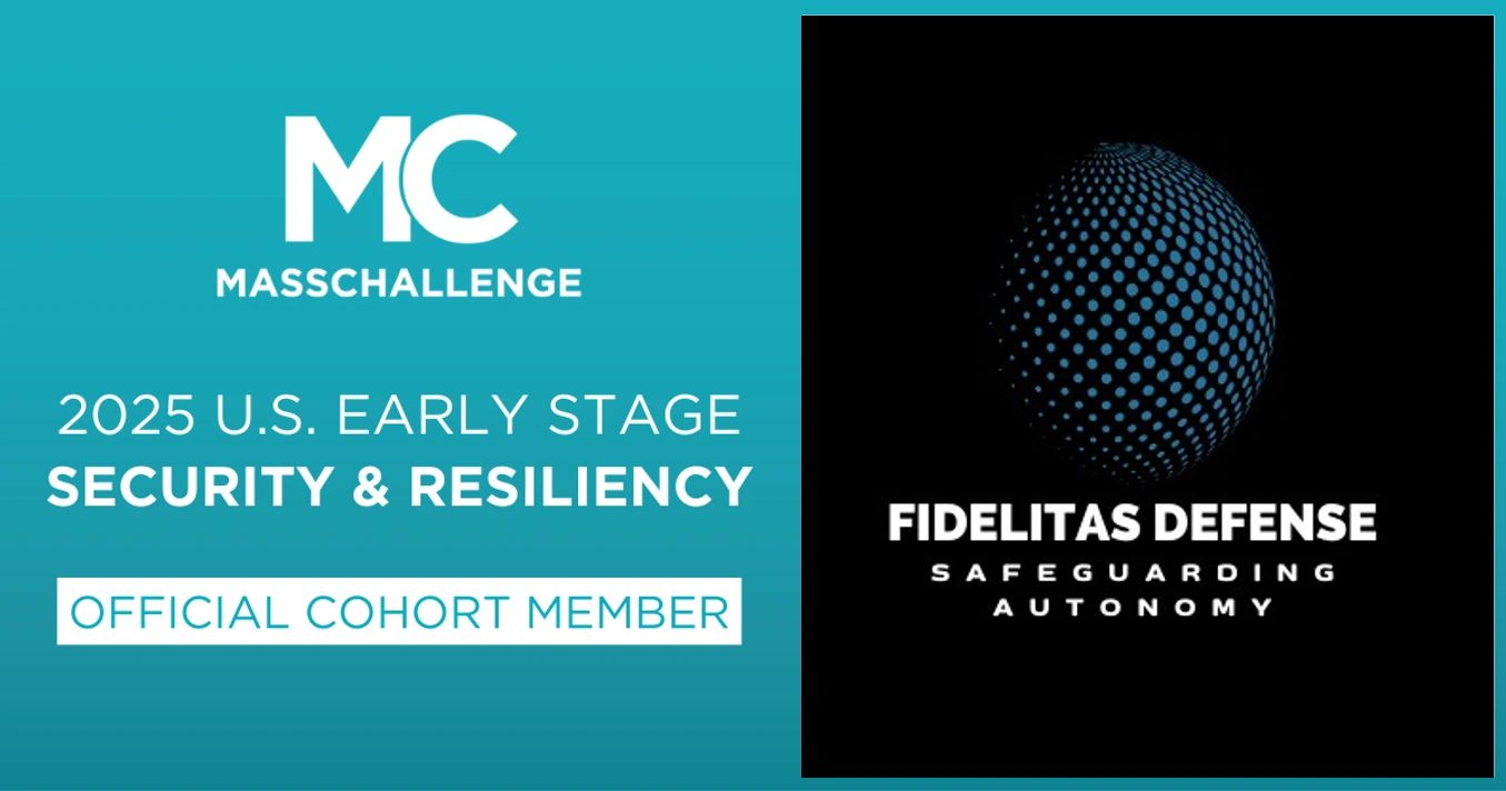 Fidelitas Defense Selected to MassChallenge Security & Resiliency