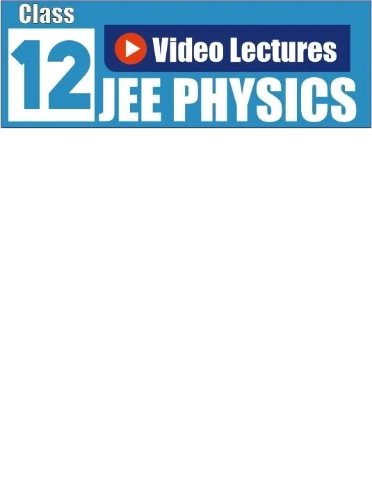 CLASS-12 Physics JEE Main Advanced- NEET