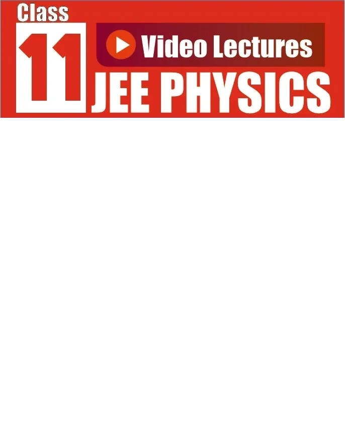 CLASS-11 Physics JEE Main Advanced- NEET