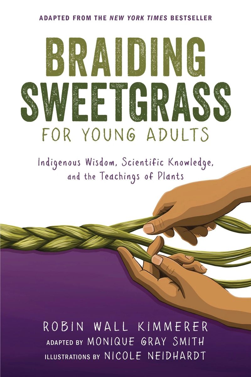 Braiding Sweetgrass for Young Adults : Indigenous Wisdom, Scientific ...