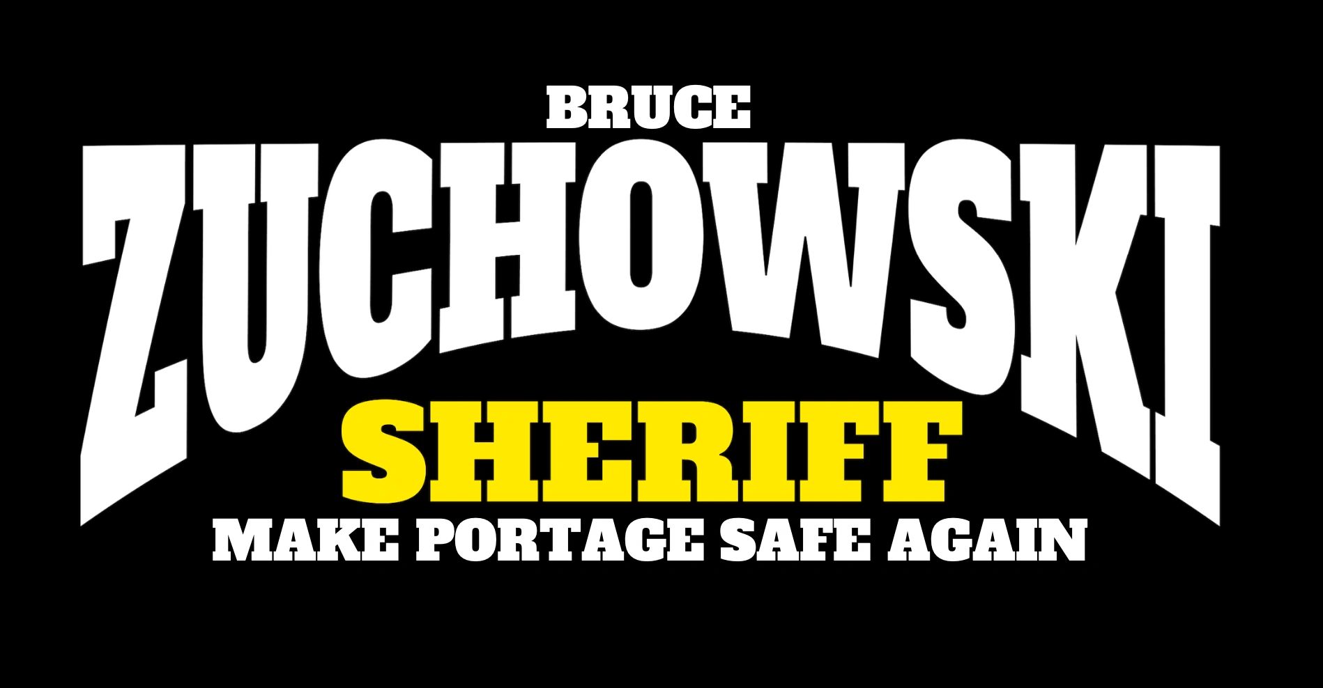 Bruce Zuchowski for Sheriff