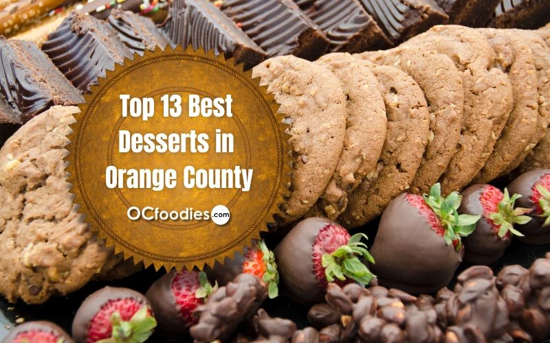 Top 13 Best Desserts in Orange County