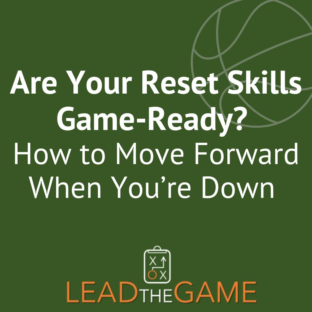 ARE YOUR RESET SKILLS GAME-READY?