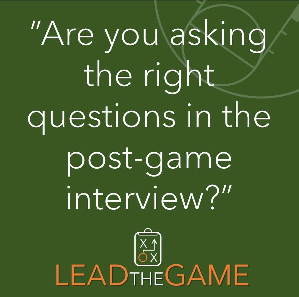 In the Post-Game Interview, Are You Asking the Right Questions?