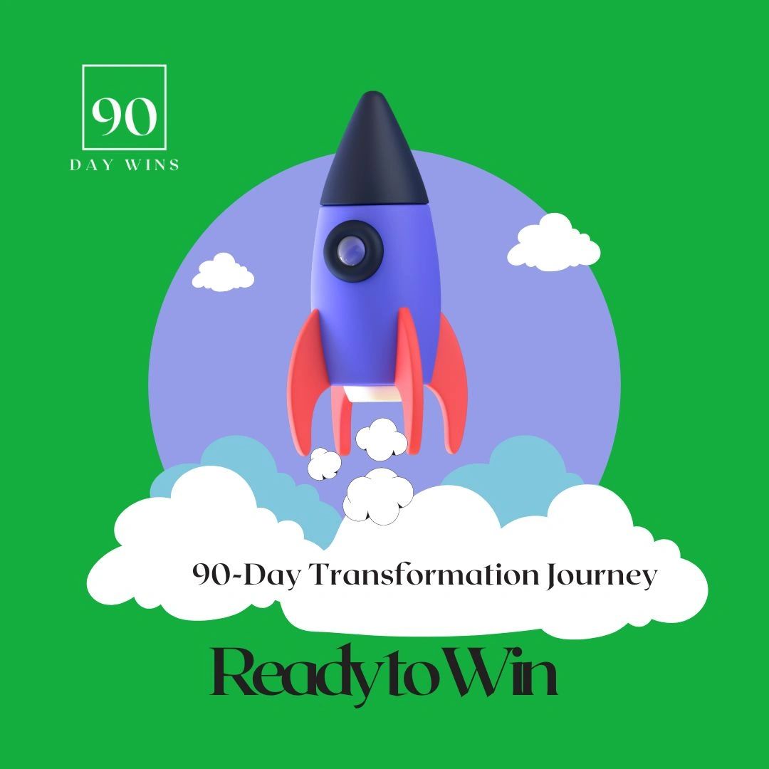 Ready to Win: Your 90-Day Transformation Journey