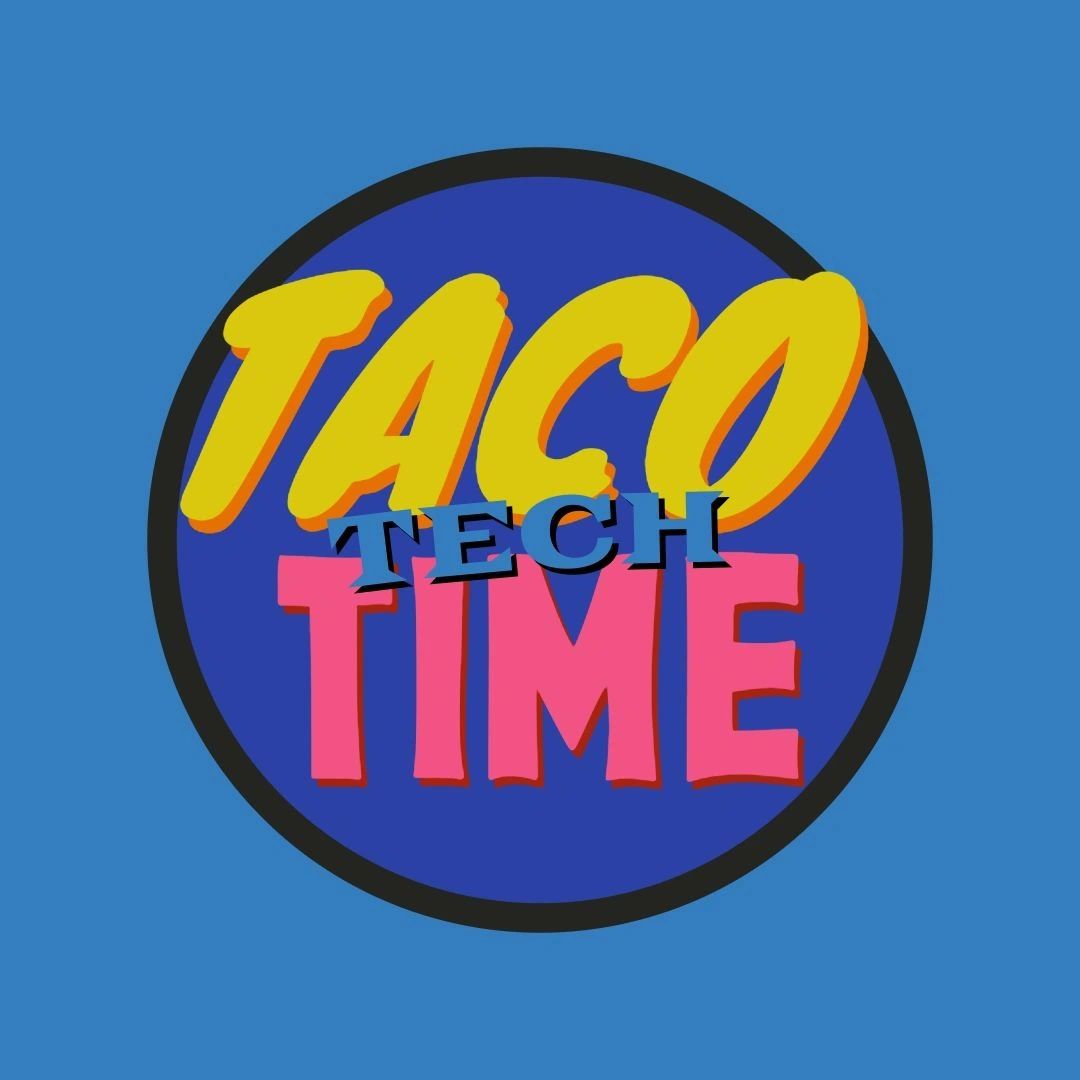 TACO Tech Time