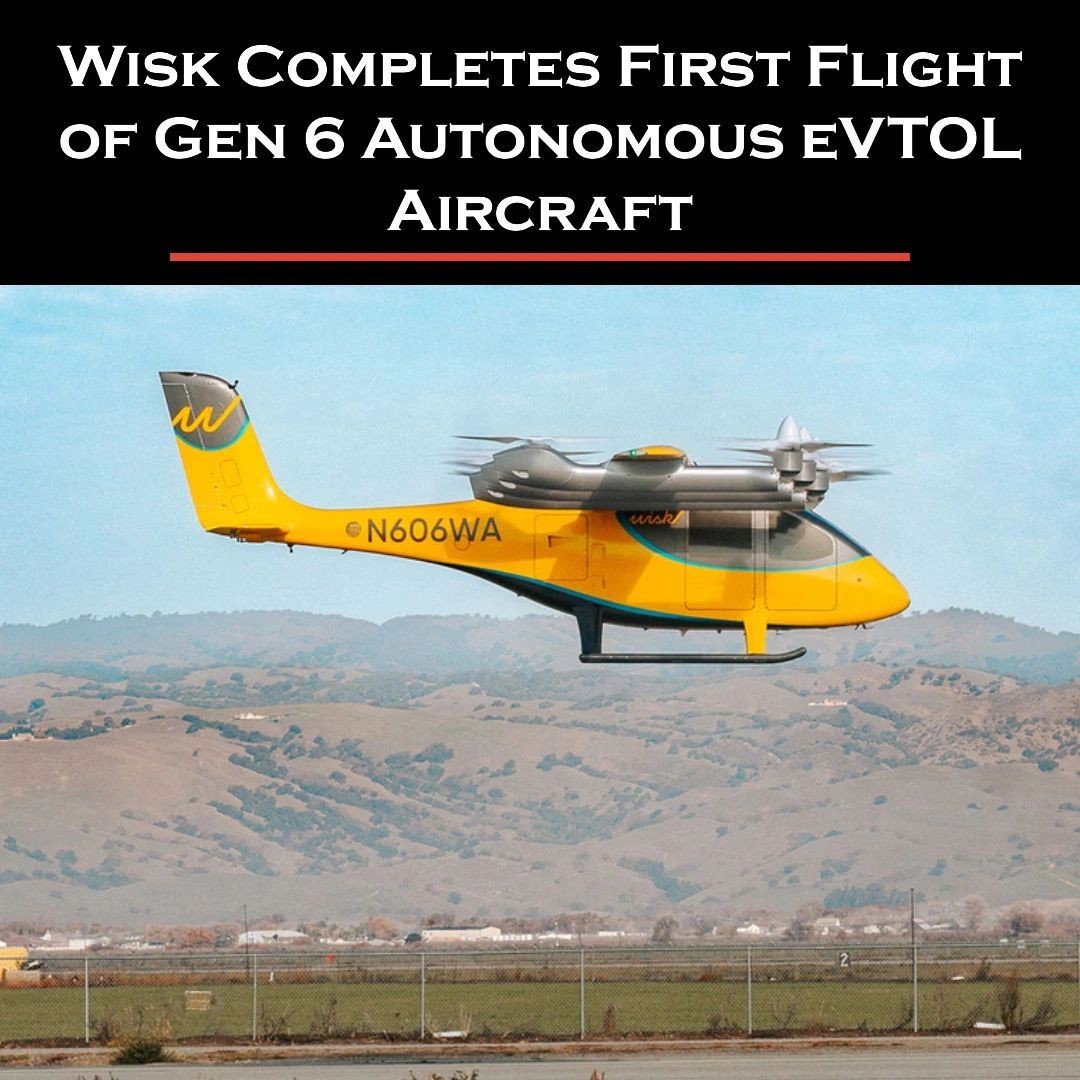 Wisk Completes First Flight of Gen-6 Autonomous eVTOL Aircraft