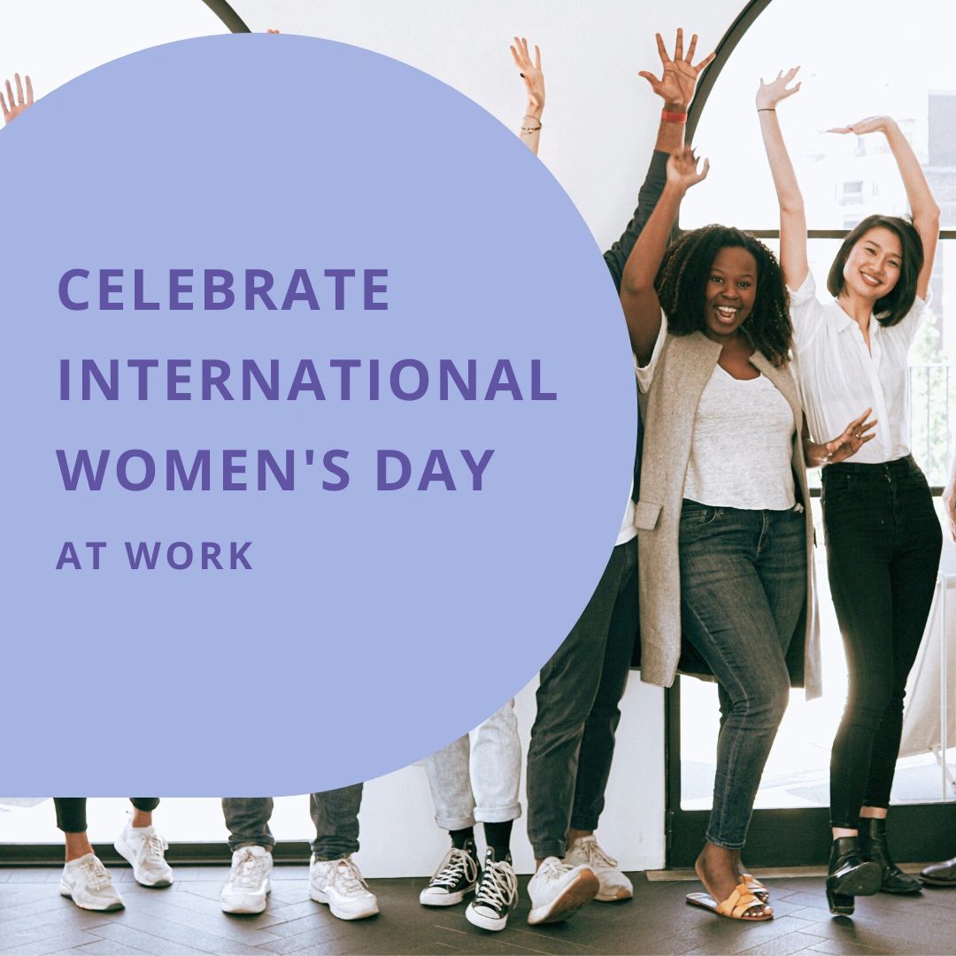 5 Ideas to Celebrate International Women’s Day at Work