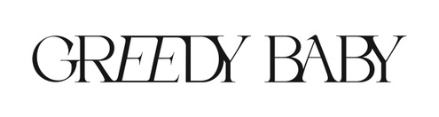 GREEDY BABY