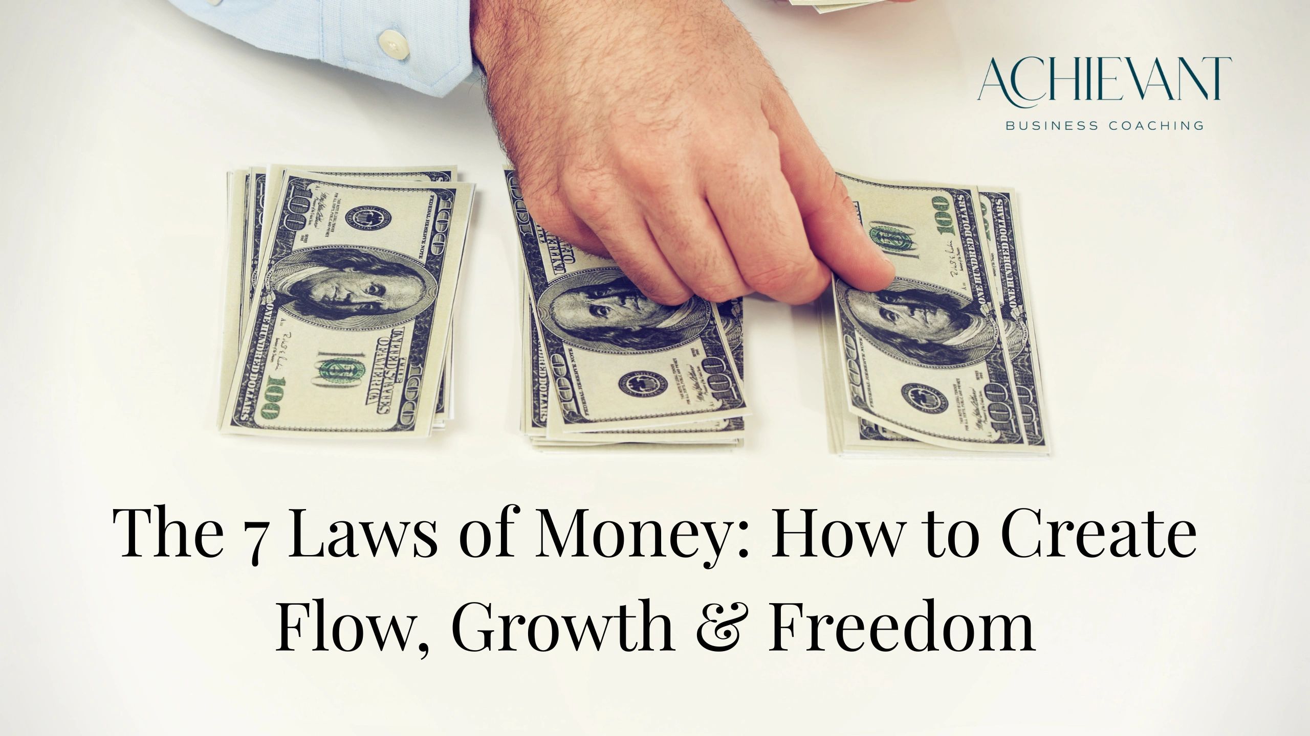 The 7 Laws of Money: How to Create Flow, Growth & Freedom