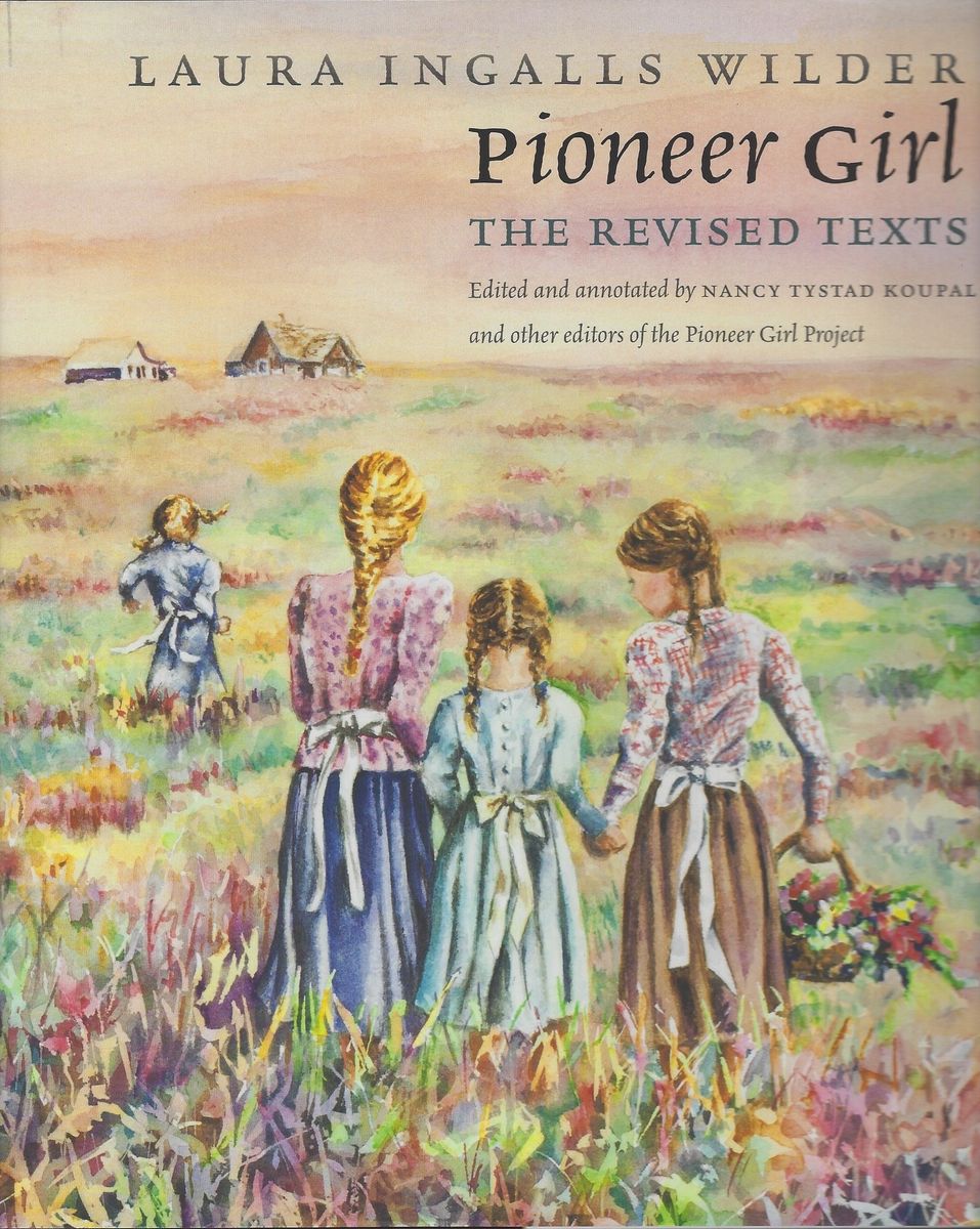 Pioneer Girl: The Revised Texts