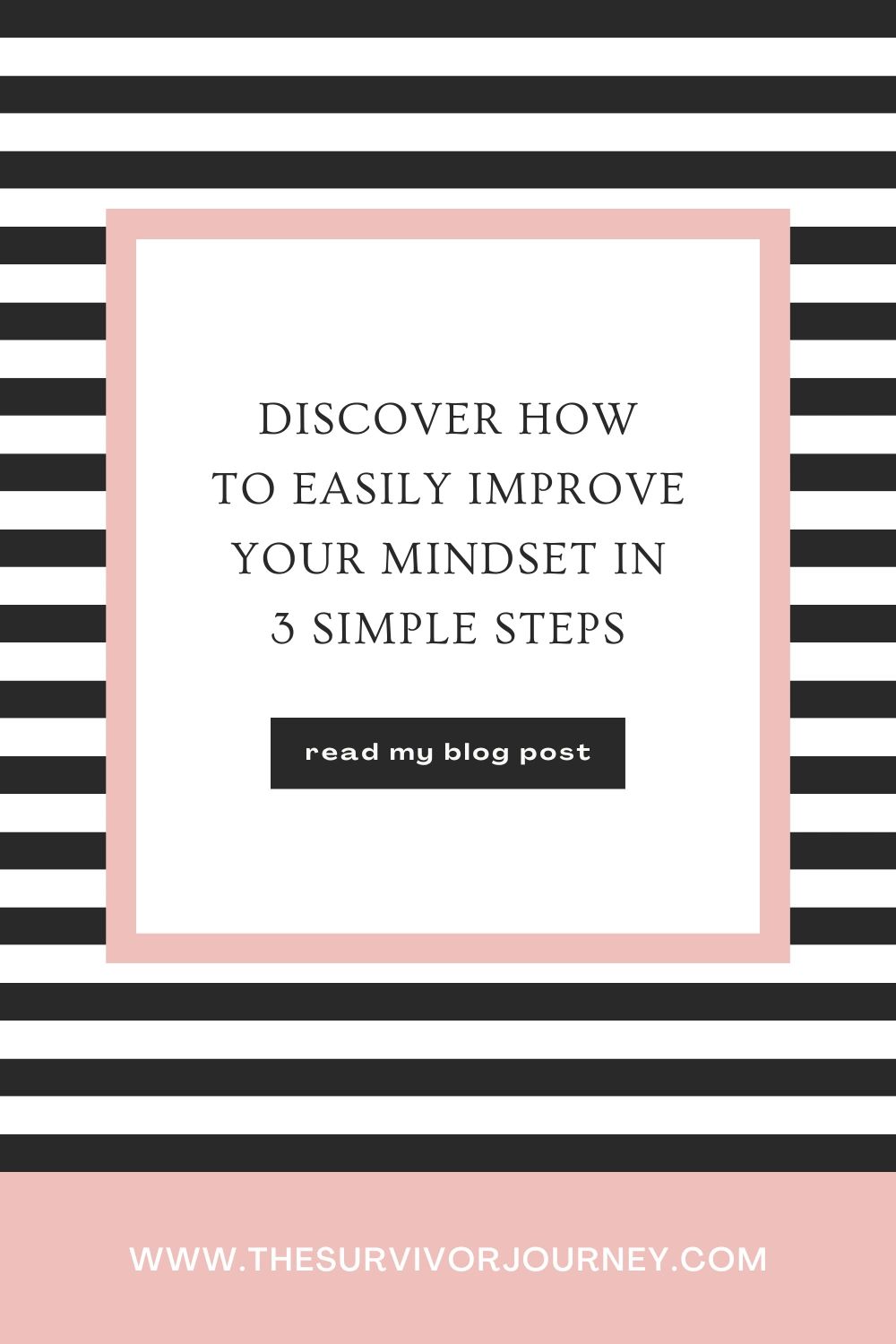 Discover how to easily improve your mindset in3 simple steps!