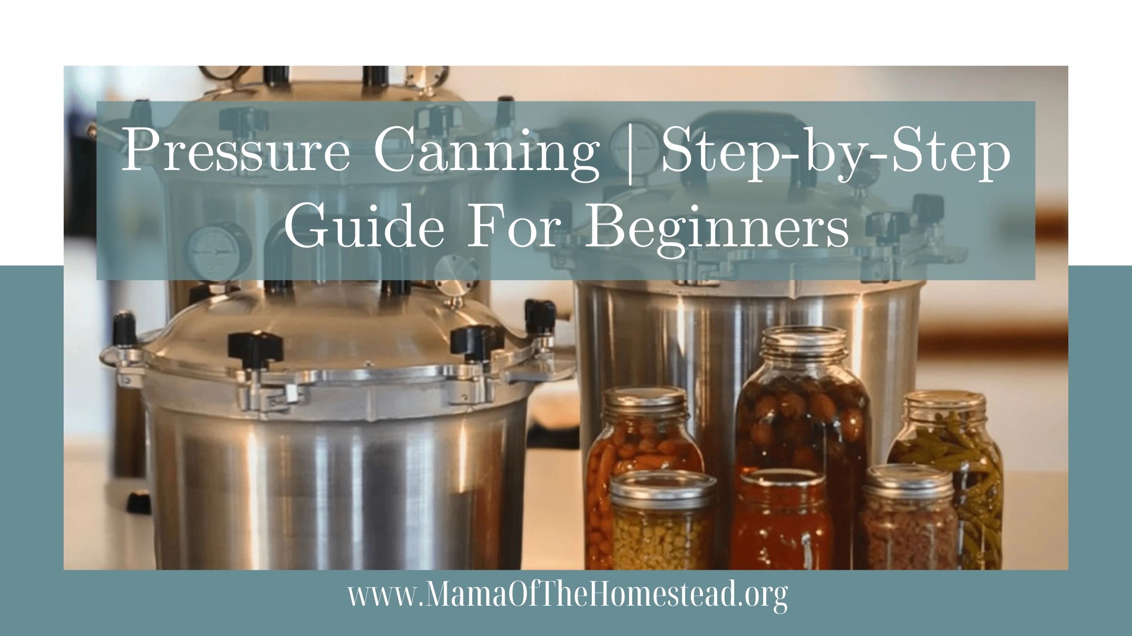 Pressure Canning: Step-by-Step Guide for Beginners