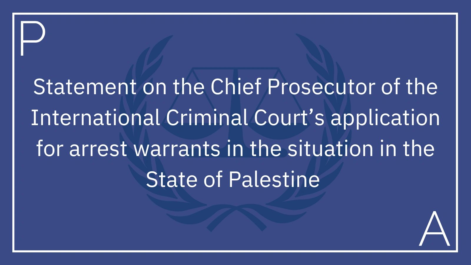 Statement welcoming ICC Netanyahu & Hamas warrant applications