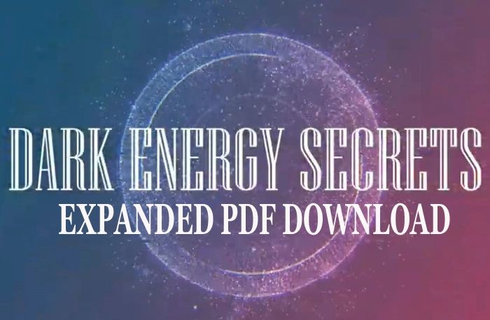 Book PDF DARK ENERGY SECRETS - EXPANDED (WATCH DEMO)