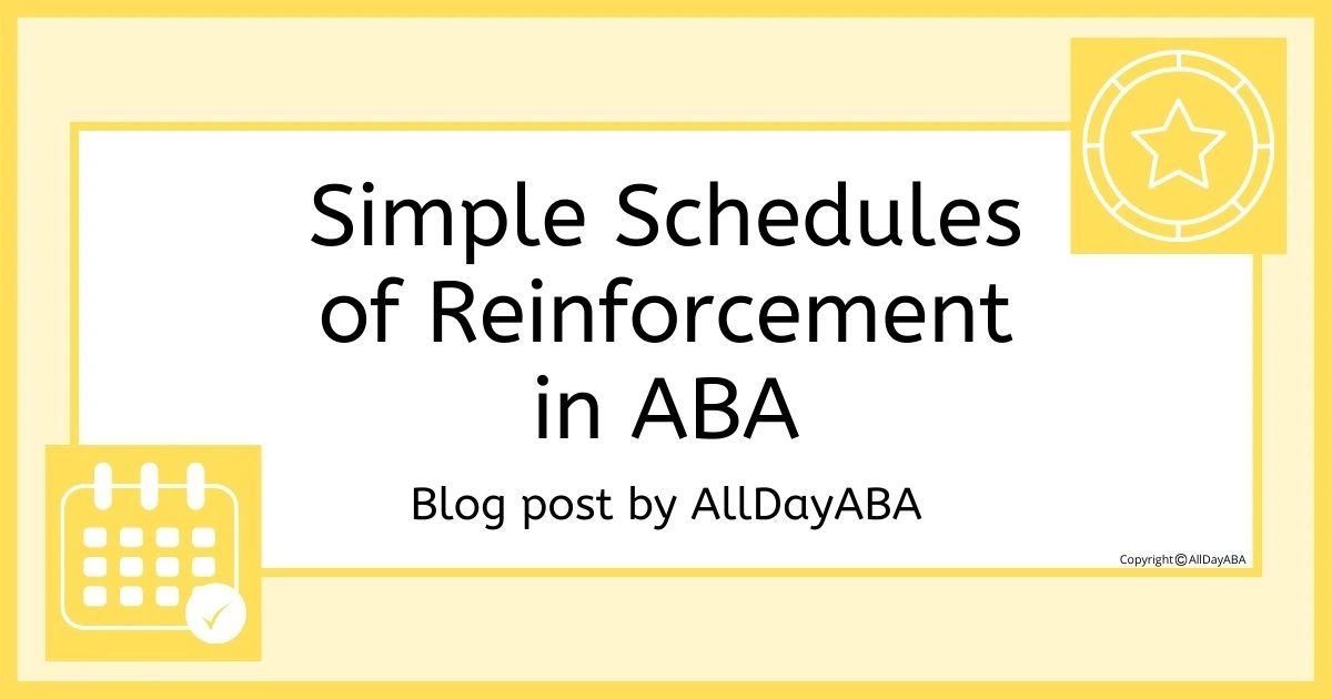 Simple Schedules of Reinforcement in ABA: FI, FR, FT, VI, VR, VT