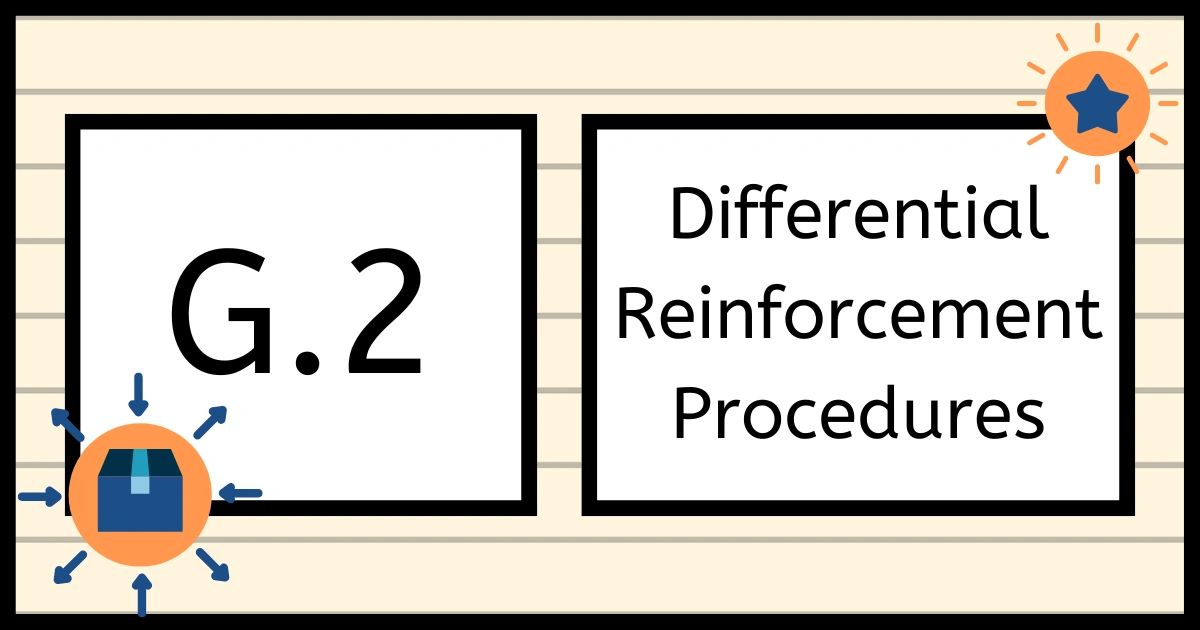 G.2 Differential Reinforcement Procedures in ABA