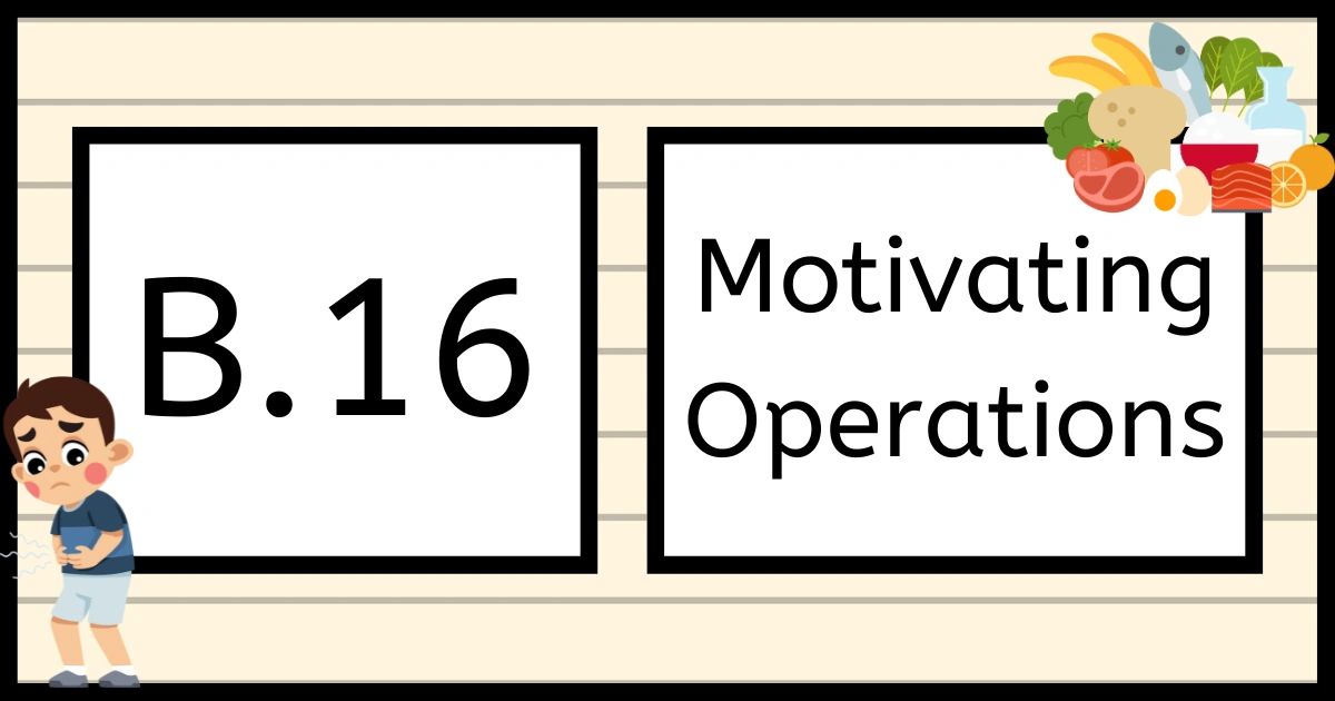 B.16 Examples of Motivating Operations