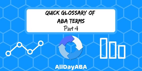 Quick Glossary of ABA Terms - Part 4