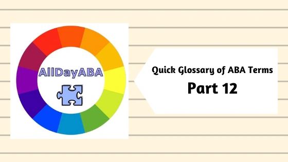 Quick Glossary of ABA Terms - Part 12