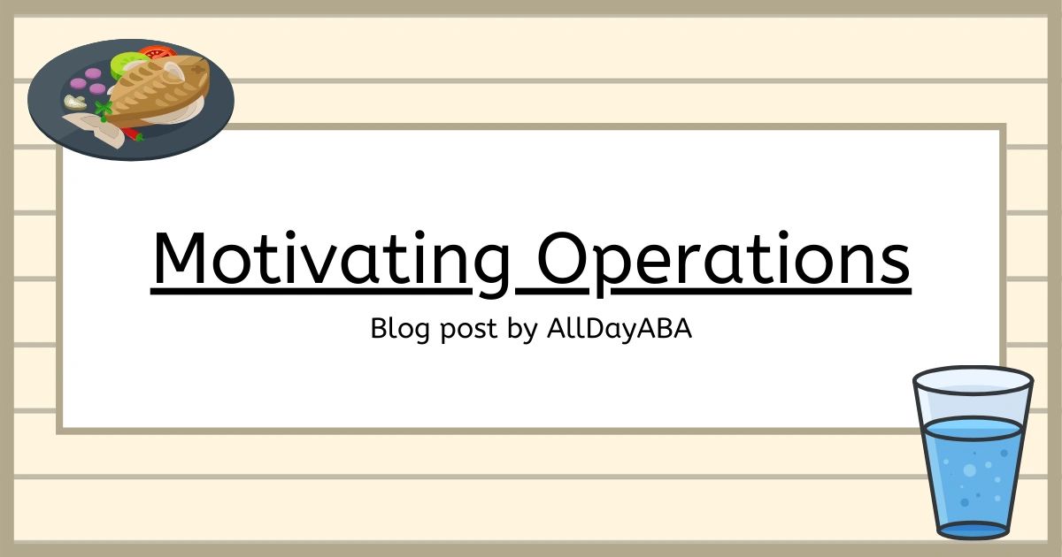 Motivating Operations - ABA Study Materials - Section B-12