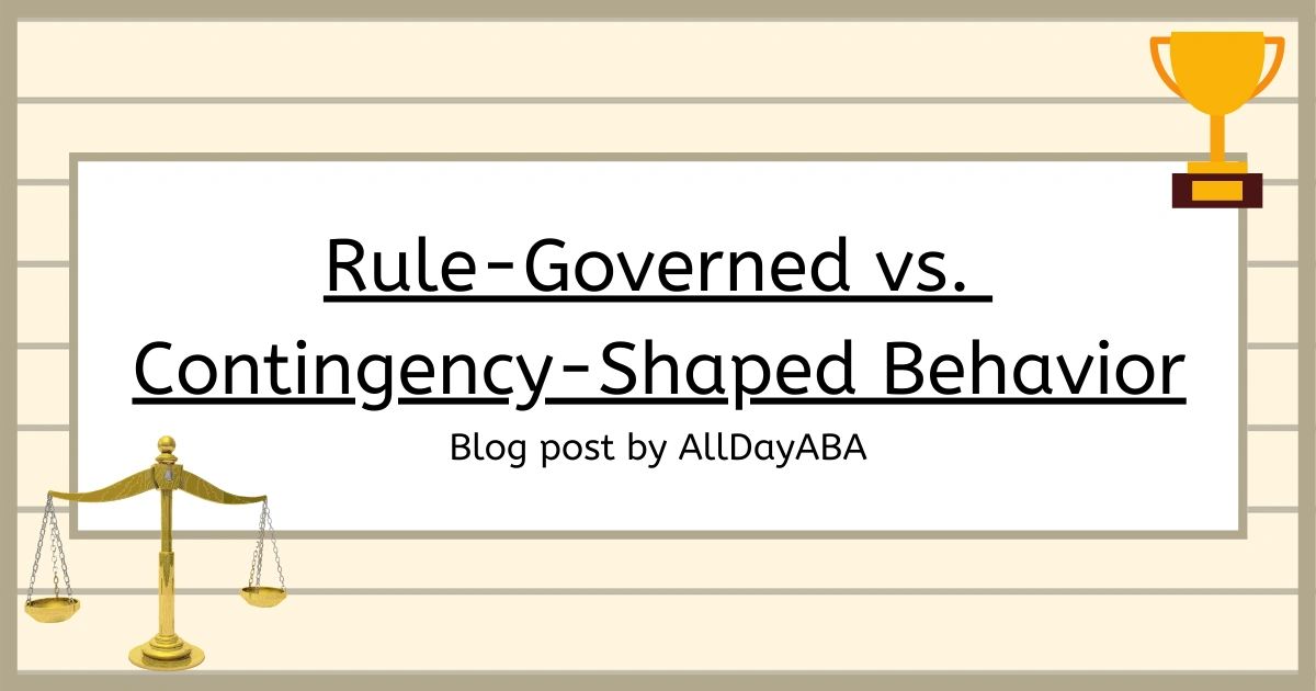 Rule-Governed vs. Contingency-Shaped Behavior - Section B-13