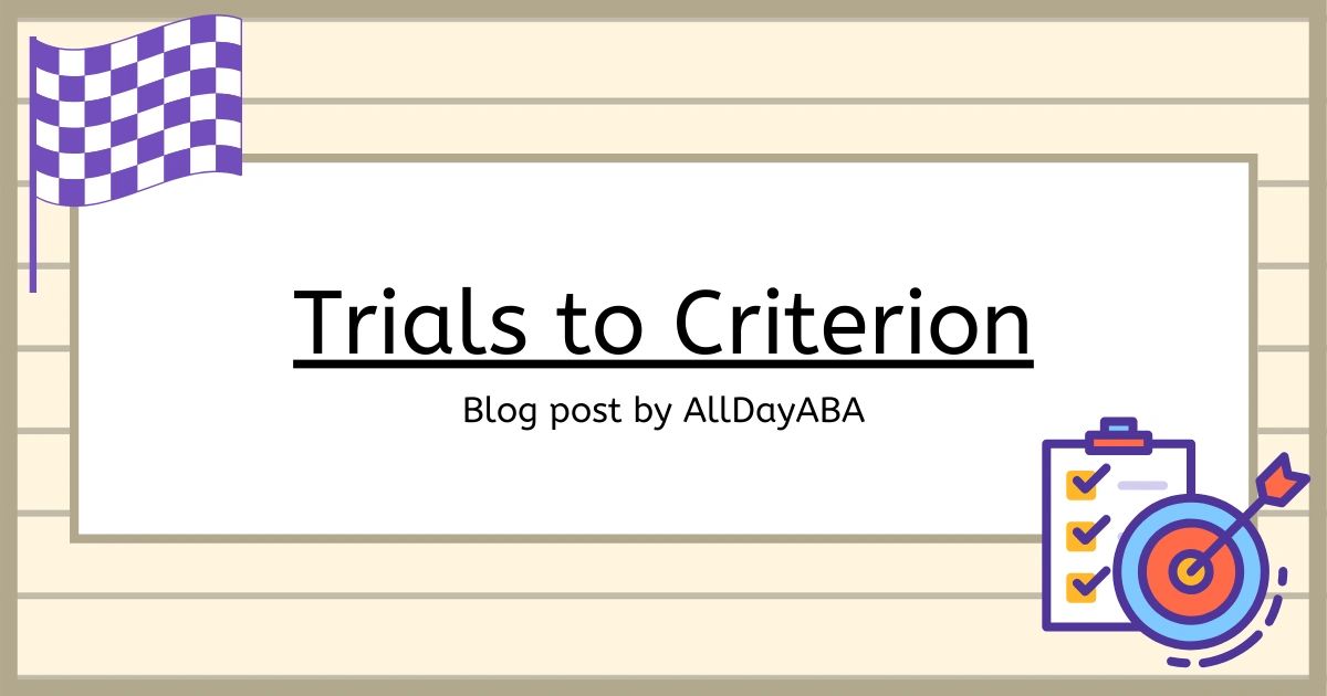 Trials to Criterion - ABA Study Materials - Section C-6