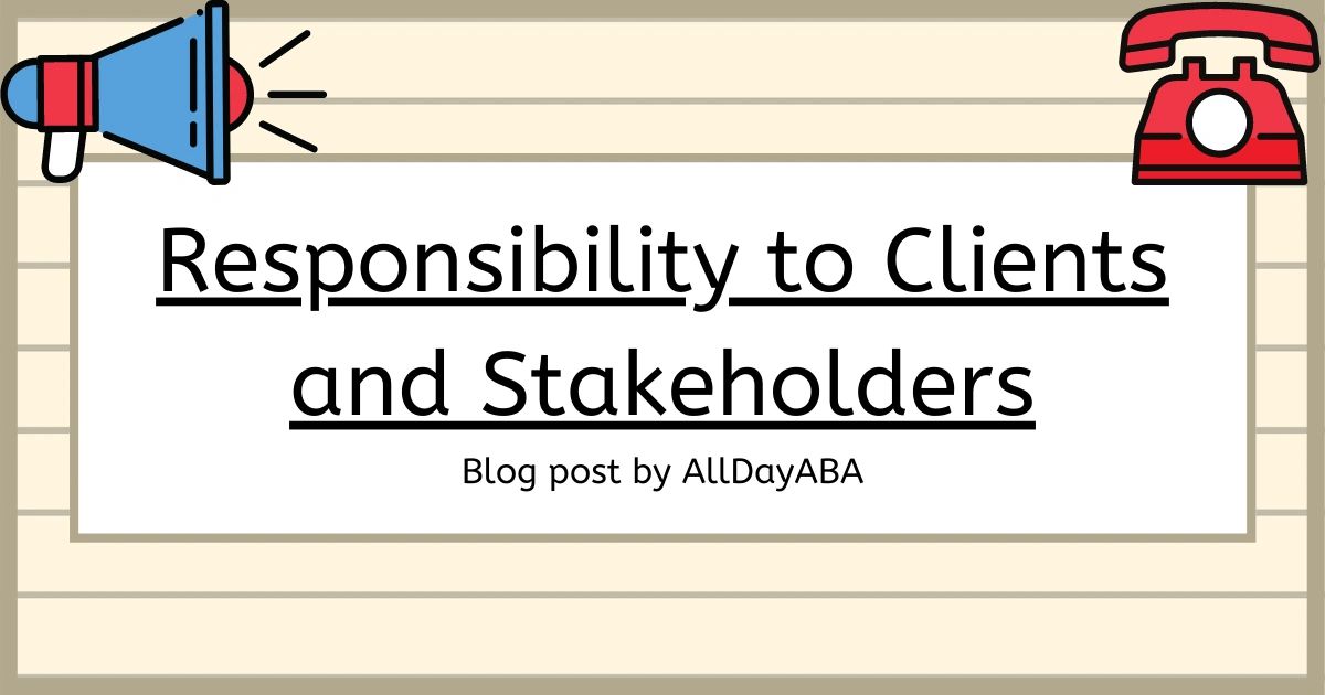 Responsibility to Clients and Stakeholders - Section E-4