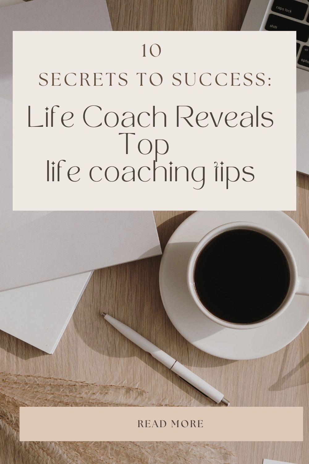 Life Coach Reveals Her Top 10 Secrets To Success
