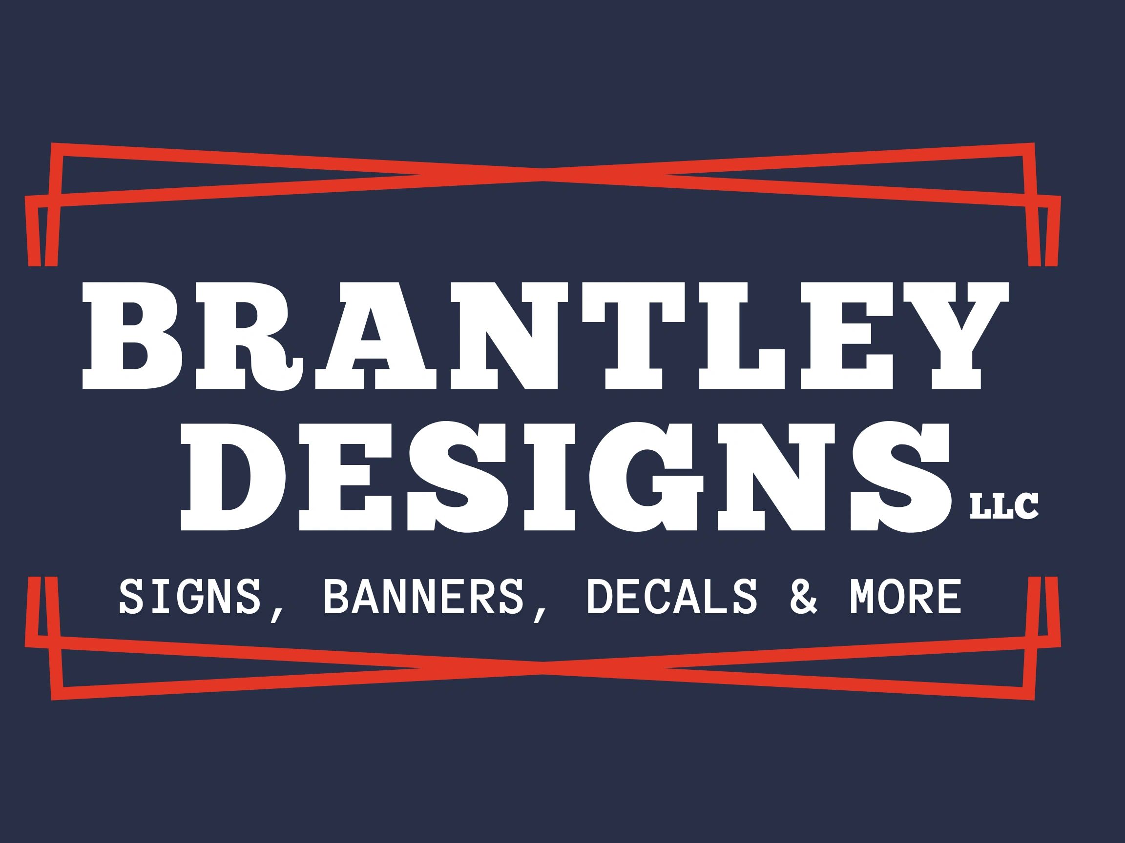 Brantley Designs, LLC - Signs, Decals and Banners